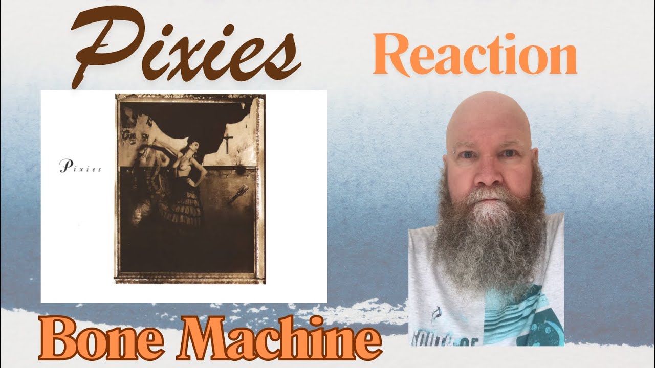 Pixies - Bone Machine Remastered commentary reaction - Alternative Rock ...