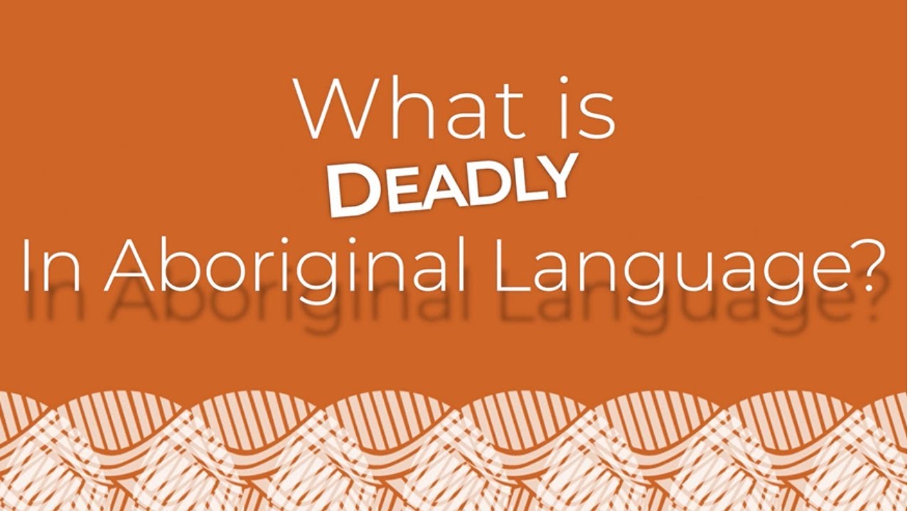 Deadly Communication - What is DEADLY in Aboriginal Language? - YouTube