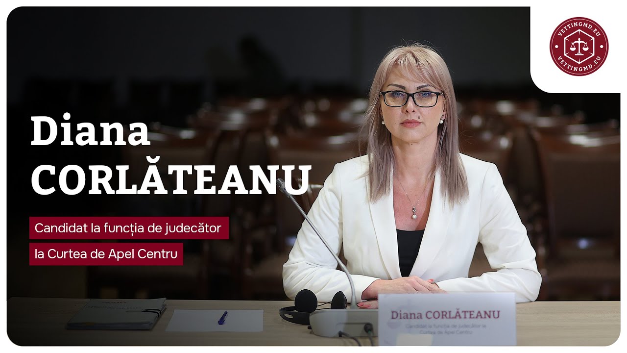 Audierea candidatei la funcția de judecător al Curții de Apel Centru ...