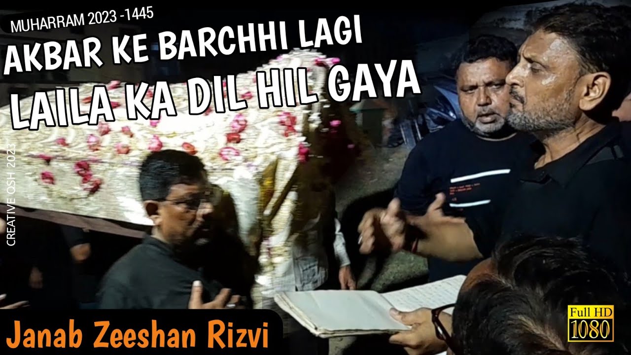 Akbar Ke Barchhi Lagi Laila Ka Dil Hil Gaya Nohakhwani Janab Zeeshan ...