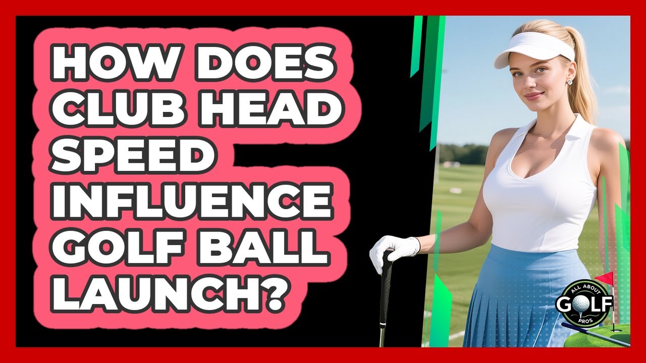 How Does Club Head Speed Influence Golf Ball Launch? - All About Golf ...