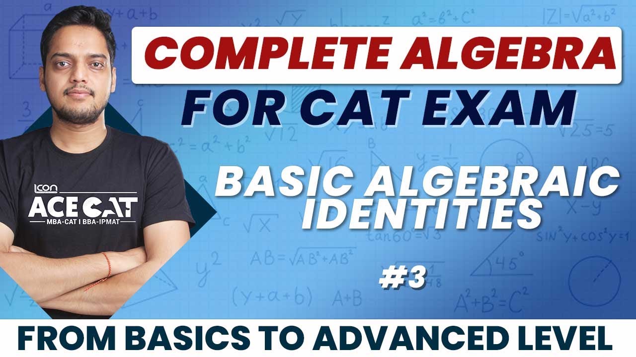 Complete Algebra For CAT Exam 2025: Basic Algebraic Identities #3 | CAT ...