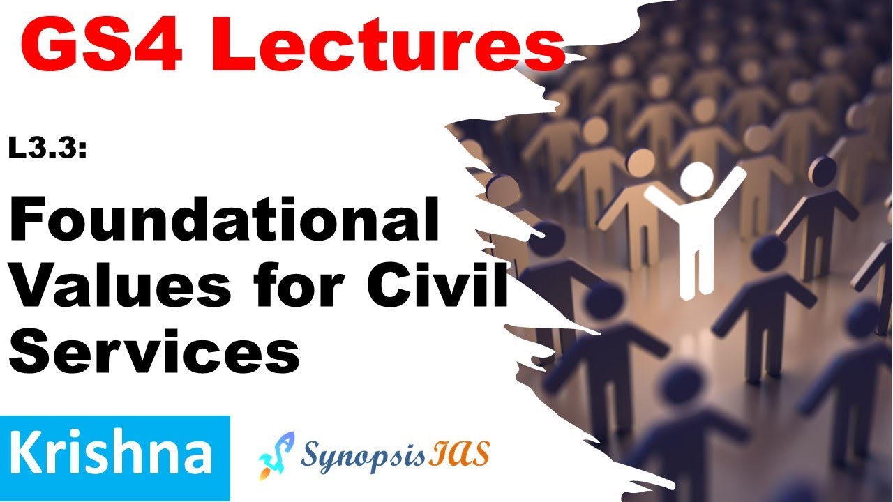 GS4 Ethics: Foundational Values for Civil Services | Krishna - YouTube