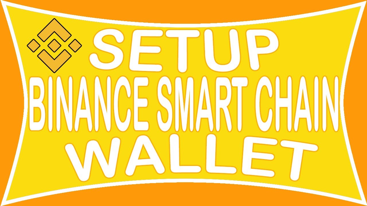 Cara Setup Wallet Binance Smart Chain " BSC Wallet" - YouTube