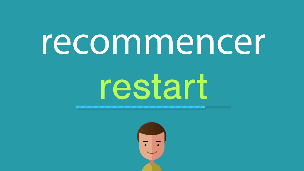 Comment dire recommencer en anglais - YouTube