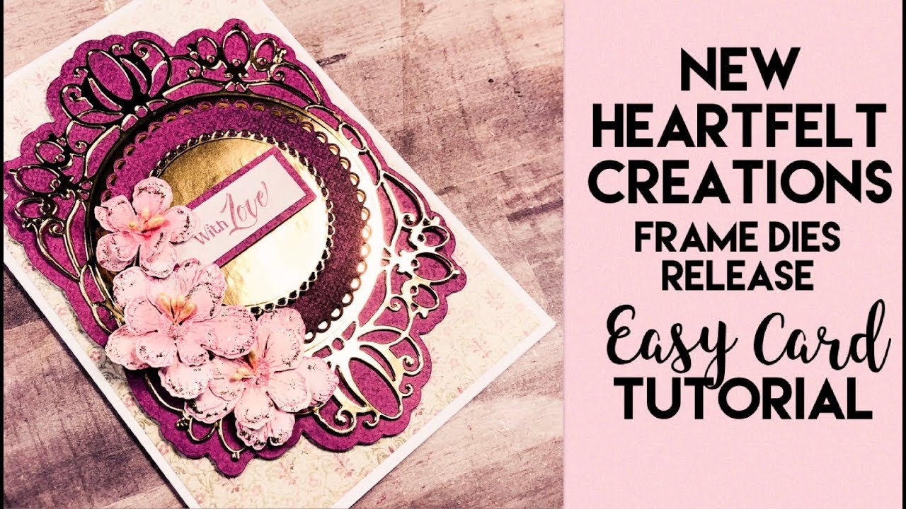 New Heartfelt Creations Frames Dies and a Quick Tutorial - YouTube