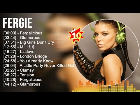 F e r g i e Greatest Hits ~ Best Songs Music Hits Collection- Top 10 Pop Artists of All Time