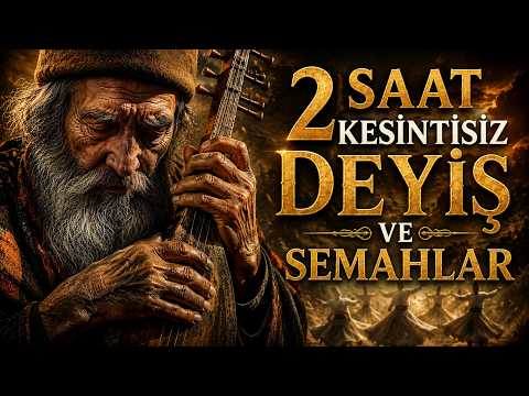 Deyiş ve Semahlar 3. Bölüm | 2 Saat Kesintisiz | En Güzel Alevi Deyişleri ve Semahlar