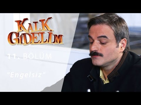 Kalk Gidelim Engelsiz 11.Bölüm