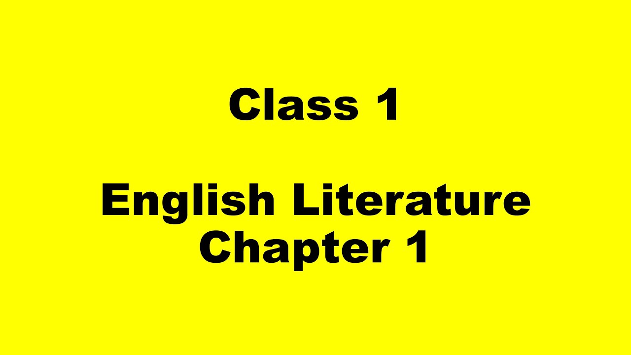 Class 1 - English Literature - Chapter 1 - YouTube