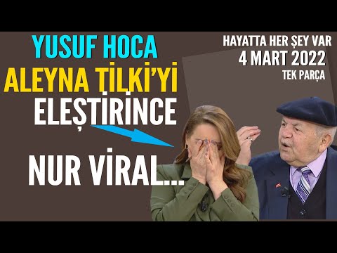 Yusuf Hoca, Aleyna Tilki'yi eleştirince Nur Viral... / Hayatta Her Şey Var 4 Mart 2022