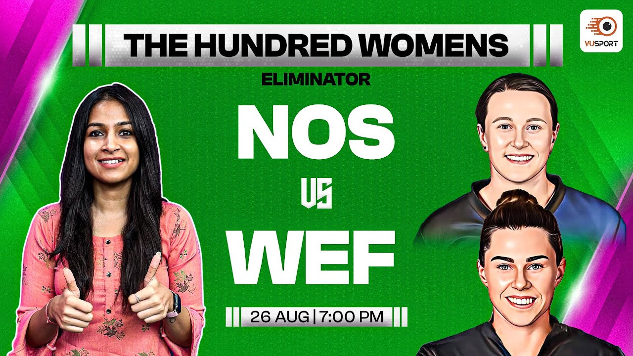 NOS W vs WEF W Dream11 Prediction | The Hundred Women Fantasy Prediction | NOS W vs WEF Dream11 ...