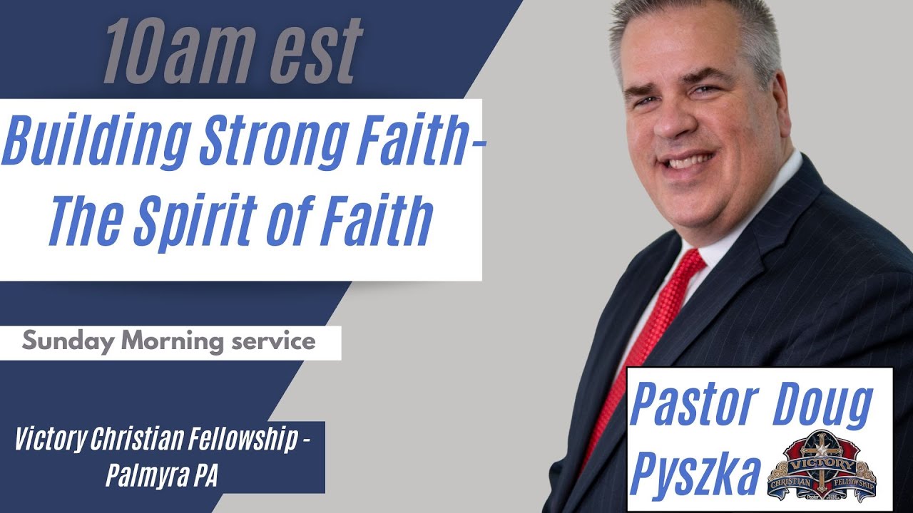 1/7/2024-Building Strong Faith- The Spirit of Faith - YouTube