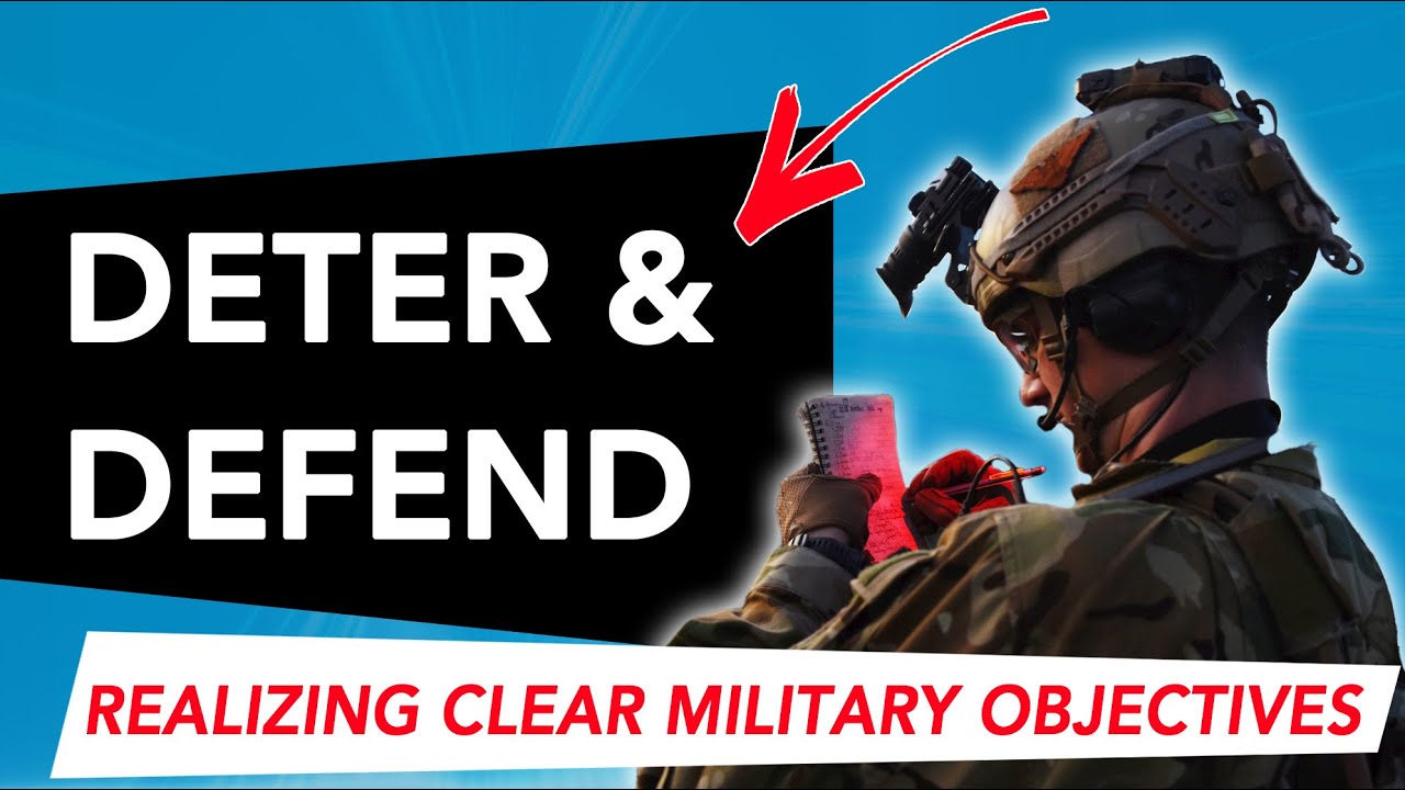 Deter And Defend: Realizing Clear Military Strategic Objectives - YouTube