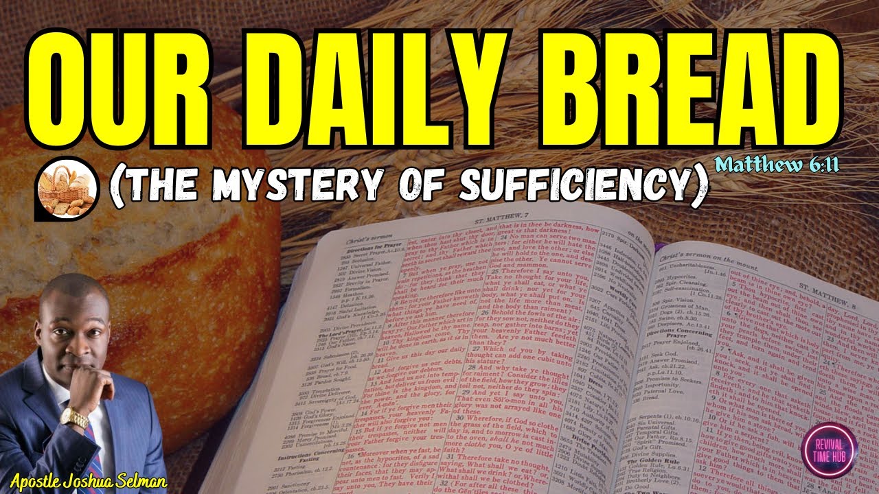 OUR DAILY BREAD || W1924 || APOSTLE JOSHUA SELMAN ||#revivaltimehub # ...