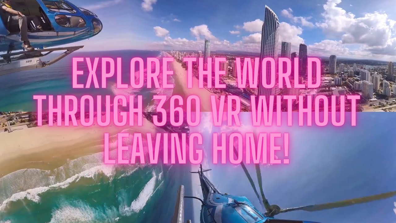 Immersive Journeys Explore the World through 360 VR without Leaving ...