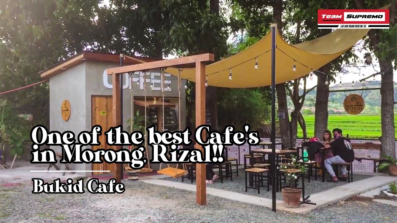 ONE OF THE BEST CAFE IN MORONG RIZAL!! |BUKID CAFE | BIKE VLOG | Team ...