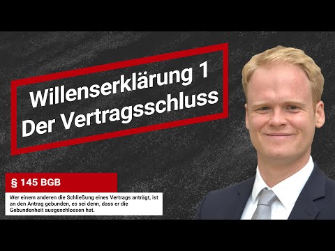 BGB AT: Die Willenserklärung (Teil 1): Vertragsschluss nach den  §§ 145 ff. BGB | Jurastudium