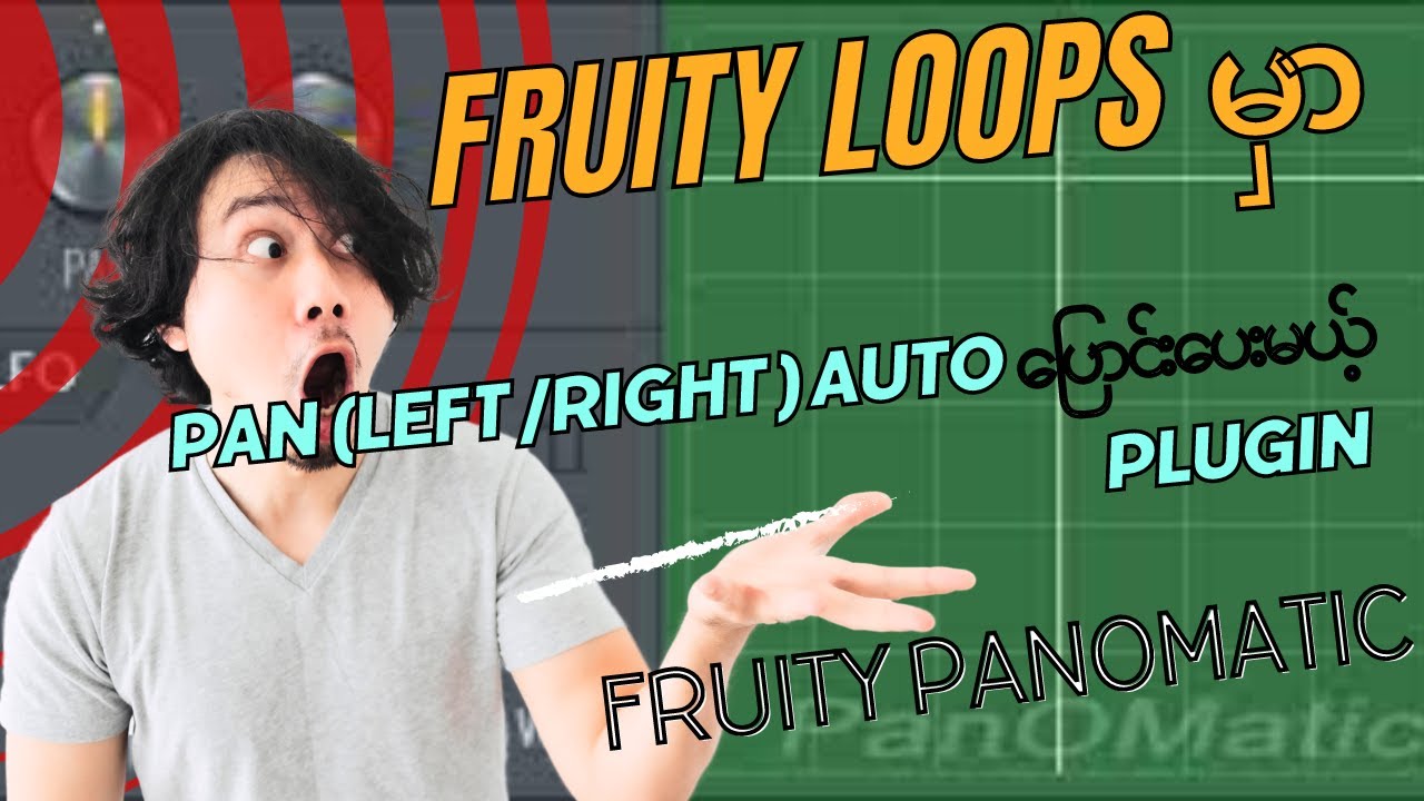 Fruity loops မှာ Pan (left /right ) auto ပြောင်းပေးမယ့် plugin (Fruity ...