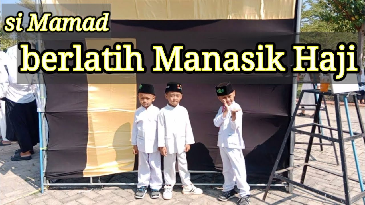 siMamad berlatih MANASIK HAJI - YouTube