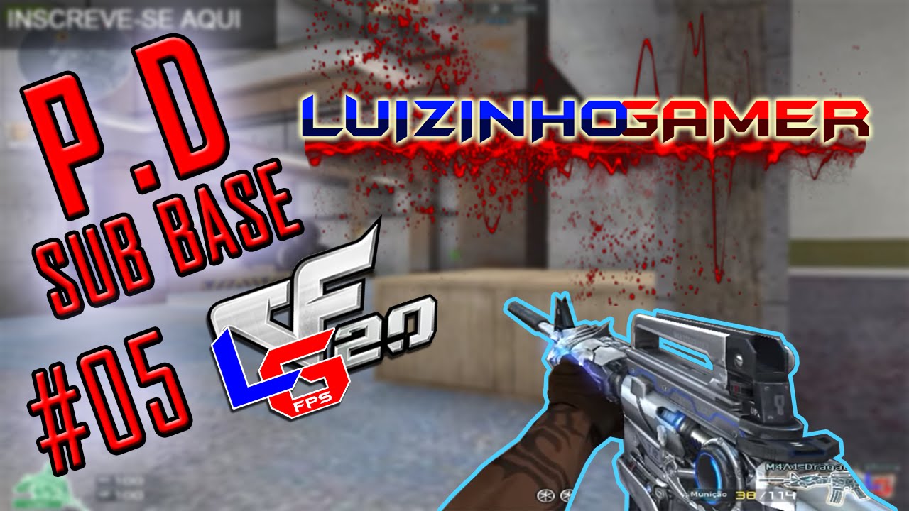 LUIZINHOGAMERFPS - SUB BASE P.D [CF] #05 - YouTube