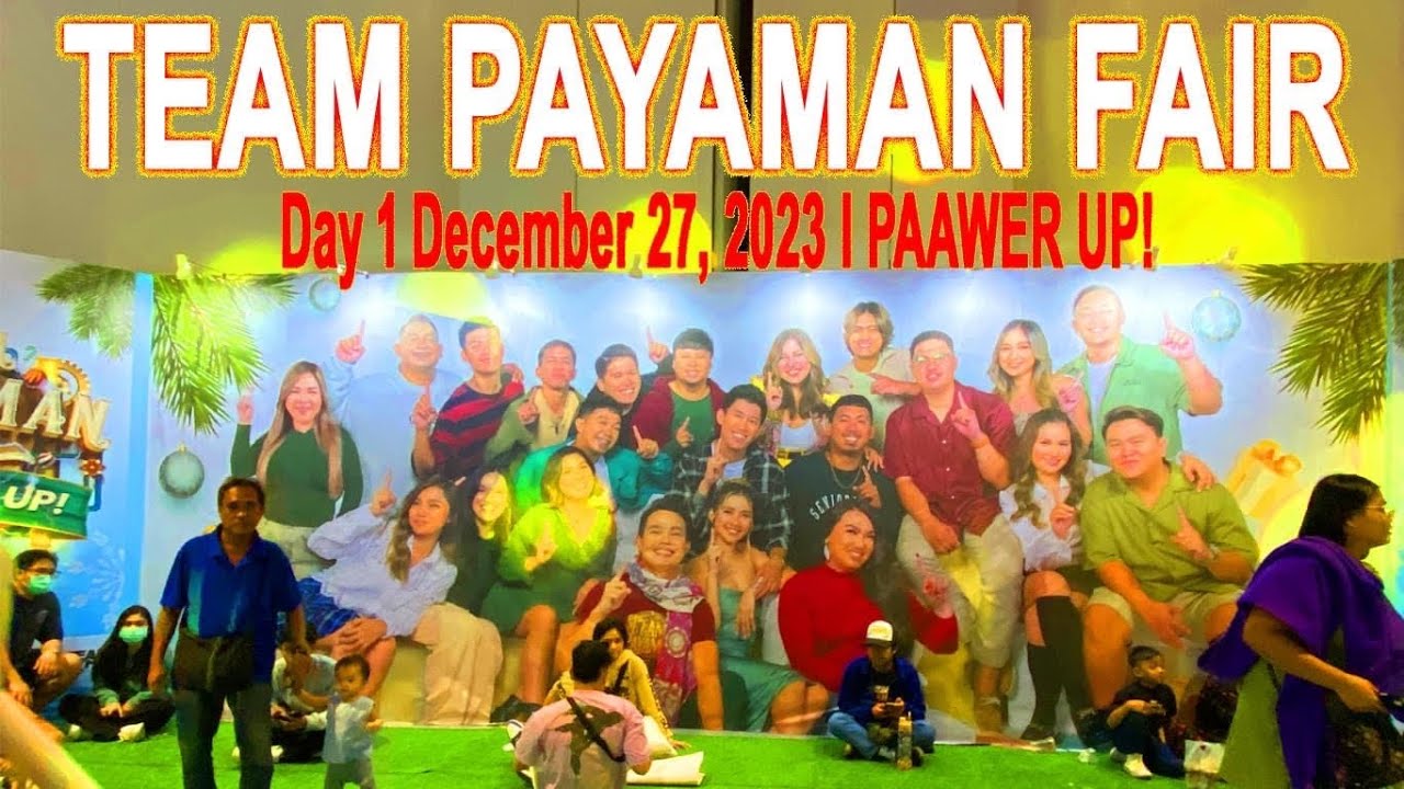TEAM PAYAMAN FAIR DAY 1 | DECEMBER 27, 2023 SMX MANILA | PAAWER UP ...