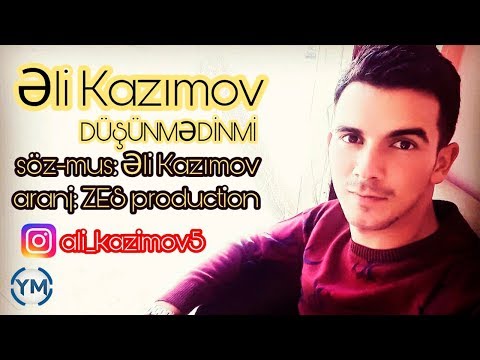 Eli Kazimov - Düşünmedinmi