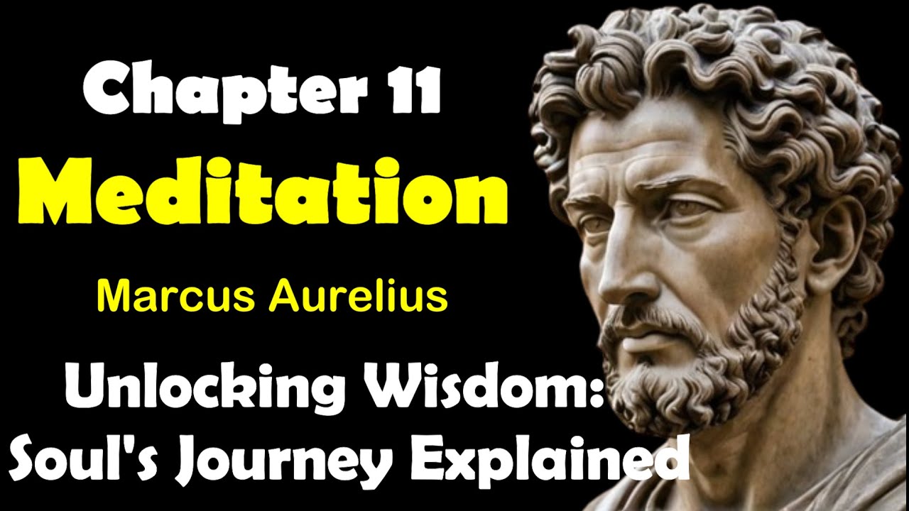 Unlocking Wisdom: Marcus Aurelius Chapter 11 - Soul's Journey Explained ...