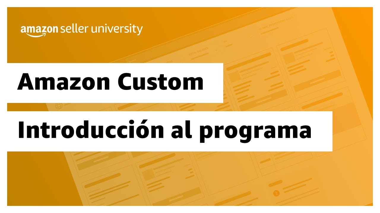 Introducción al programa de Amazon Custom | Amazon Seller University ...
