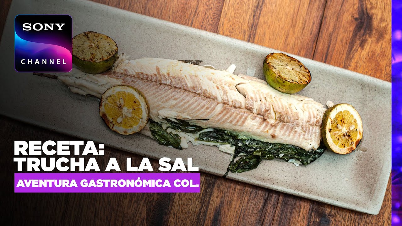 Aventura Gastronómica Colombia: Preparando trucha a la sal | Sony ...