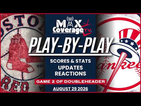 🔴LIVE - Boston Red Sox vs New York Yankees - Game 2 of Doubleheader - Play-By-Play (8/29/26)