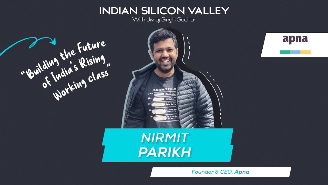 Nirmit Parikh, Founder & CEO - Apna on Building the Future of India's ...