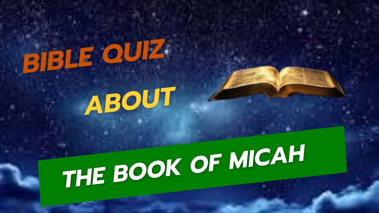 The ultimate Bible Quiz about the Book of Micah. - YouTube