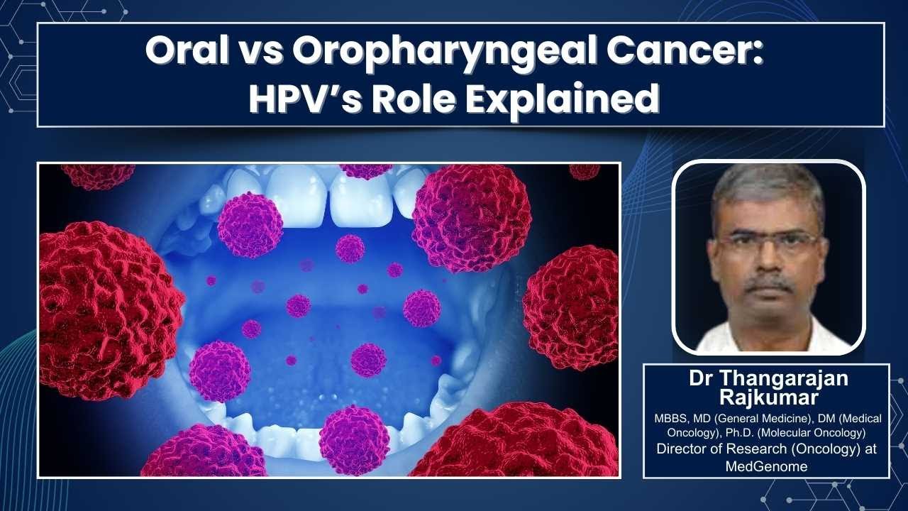 Oral vs Oropharyngeal Cancer: HPV’s Role Explained - Dr Thangarajan ...