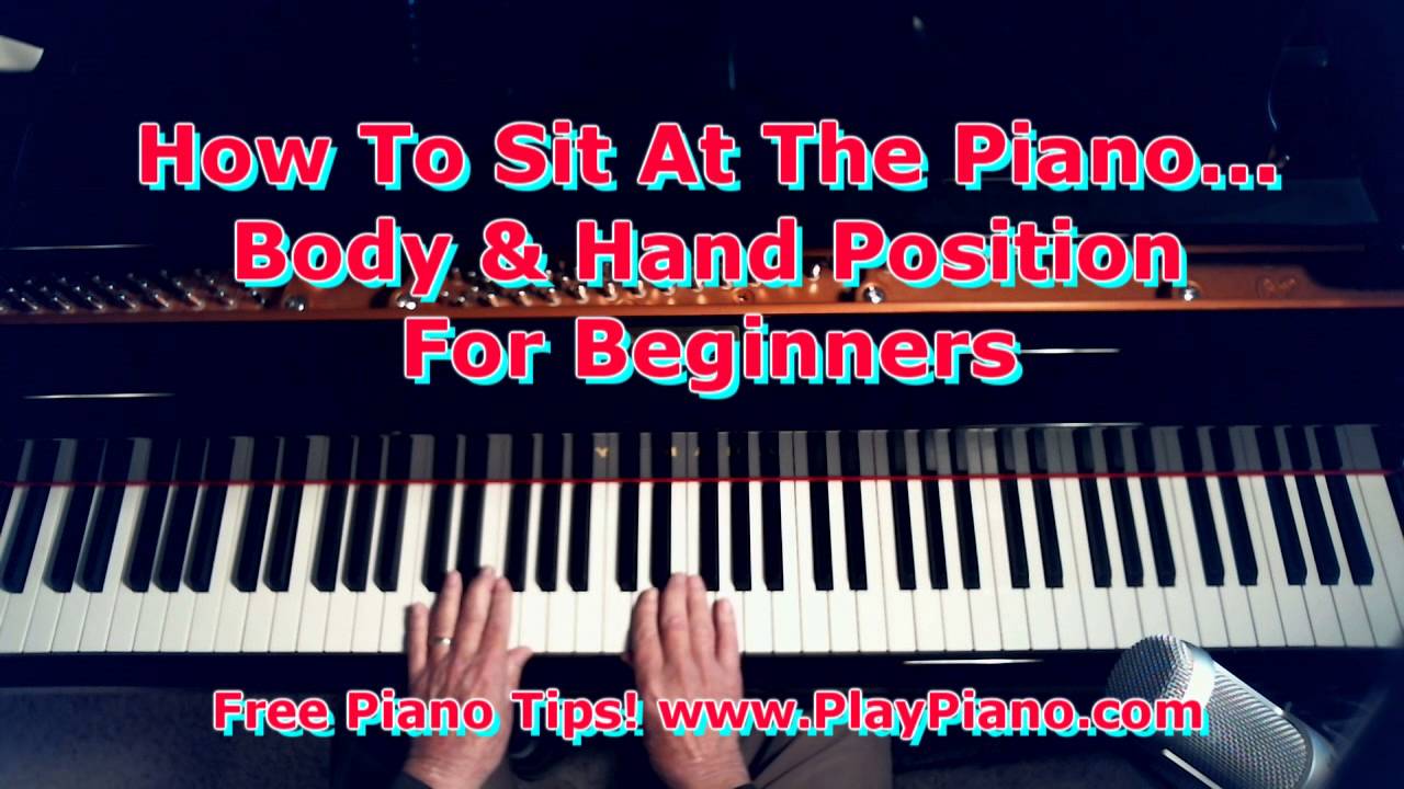 How To Sit At The Piano: For Beginners Of All Ages - YouTube