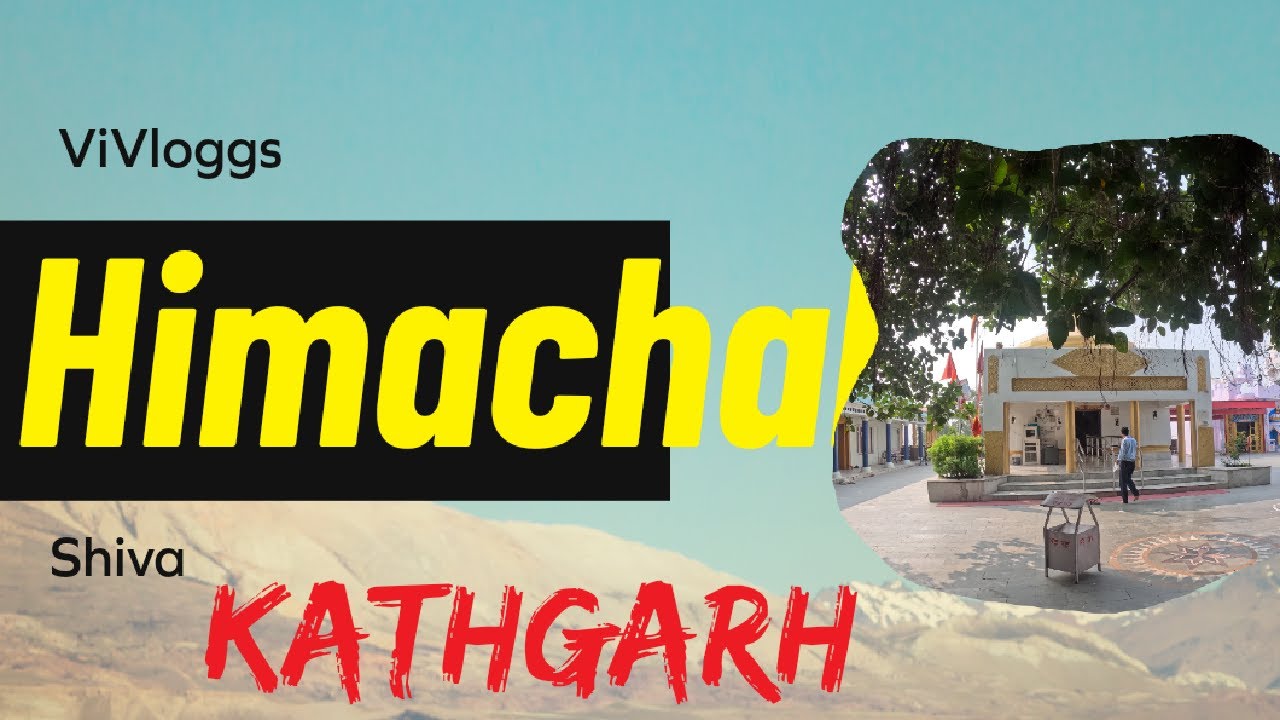 DAILY VLOG||VISIT TO BUA JI HOUSE|| HIMACHAL|| KATHGARH SHIV TEMPLE ...
