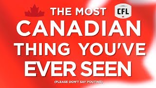 Most Canadian Thing Ever