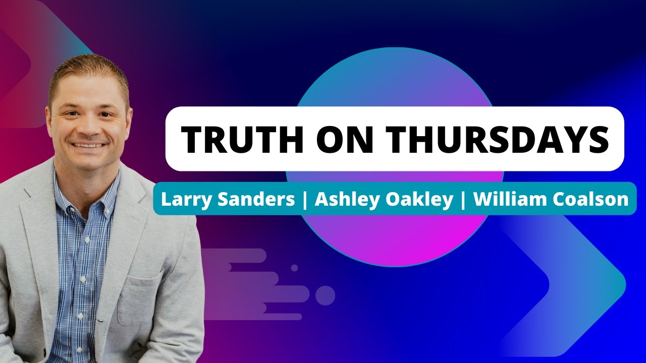 Truth On Thursdays w/ Larry Sanders, Ashley Oakley, William Coalson ...