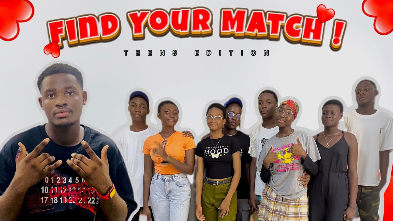 Find Your Match ( Teens Edition )😍 ️🇬🇭 - YouTube