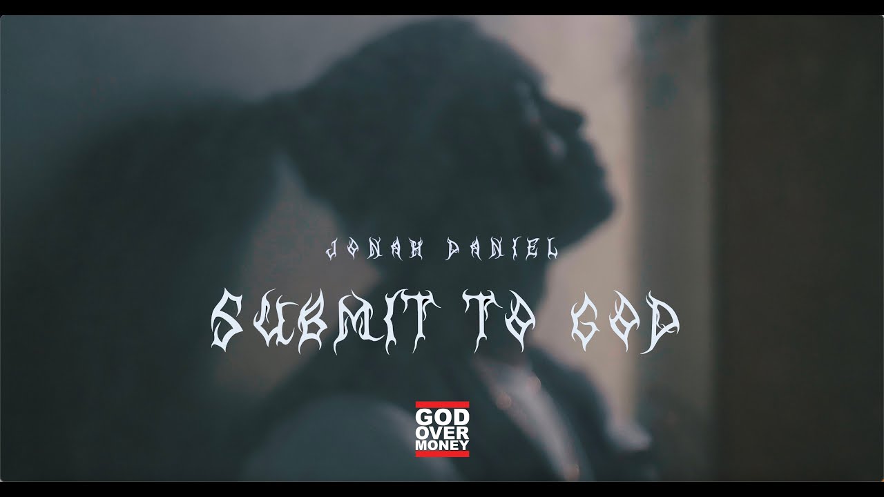*NEW GOM ARTIST* Jonah Daniel - Submit To GOD - YouTube