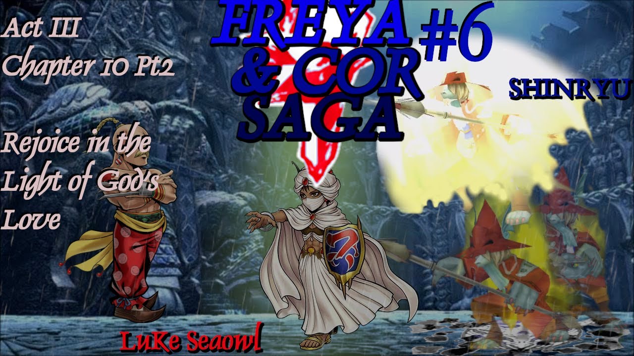 DFFOO - Freya Saga #6 - Act3 , Chp 10 Pt. 2 - Rejoice in the Light of ...