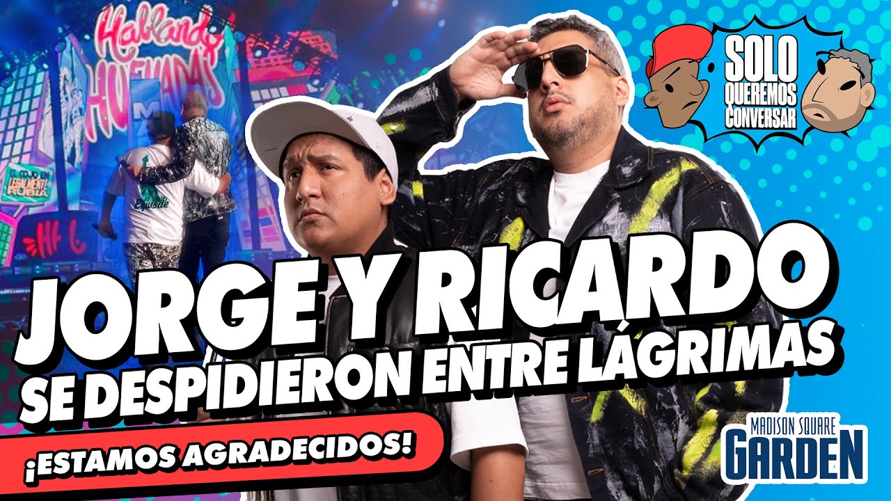 JORGE Y RICARDO SE DESPIDIERON ENTRE LÁGRIMAS | SOLO QUEREMOS CONVERSAR ...