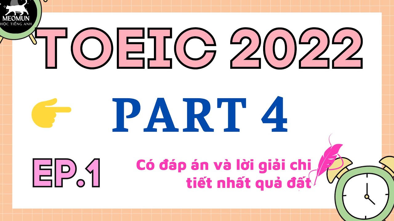 EP 1. Luyện Nghe TOEIC PART 4 * Có Đáp Án Chi Tiết * Toeic 2022 ...