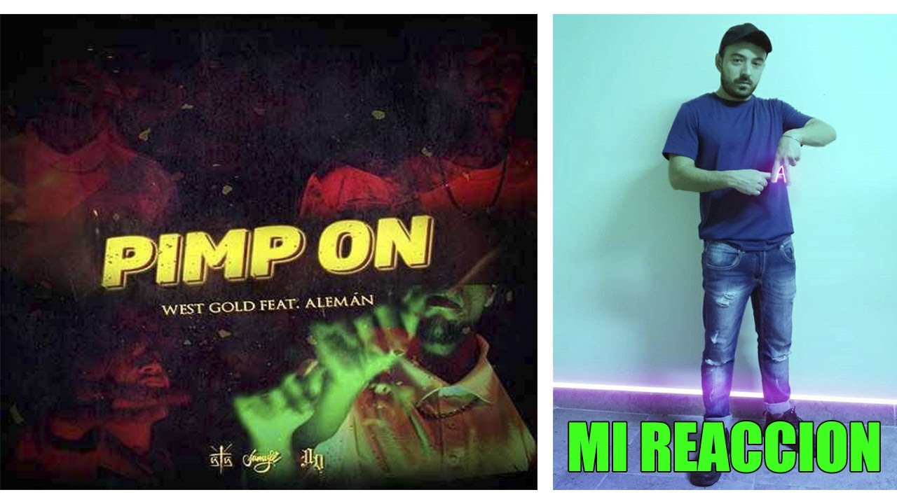 [REACCION] || WEST GOLD FT ALEMAN , ROBOT - PIMP ON || - YouTube