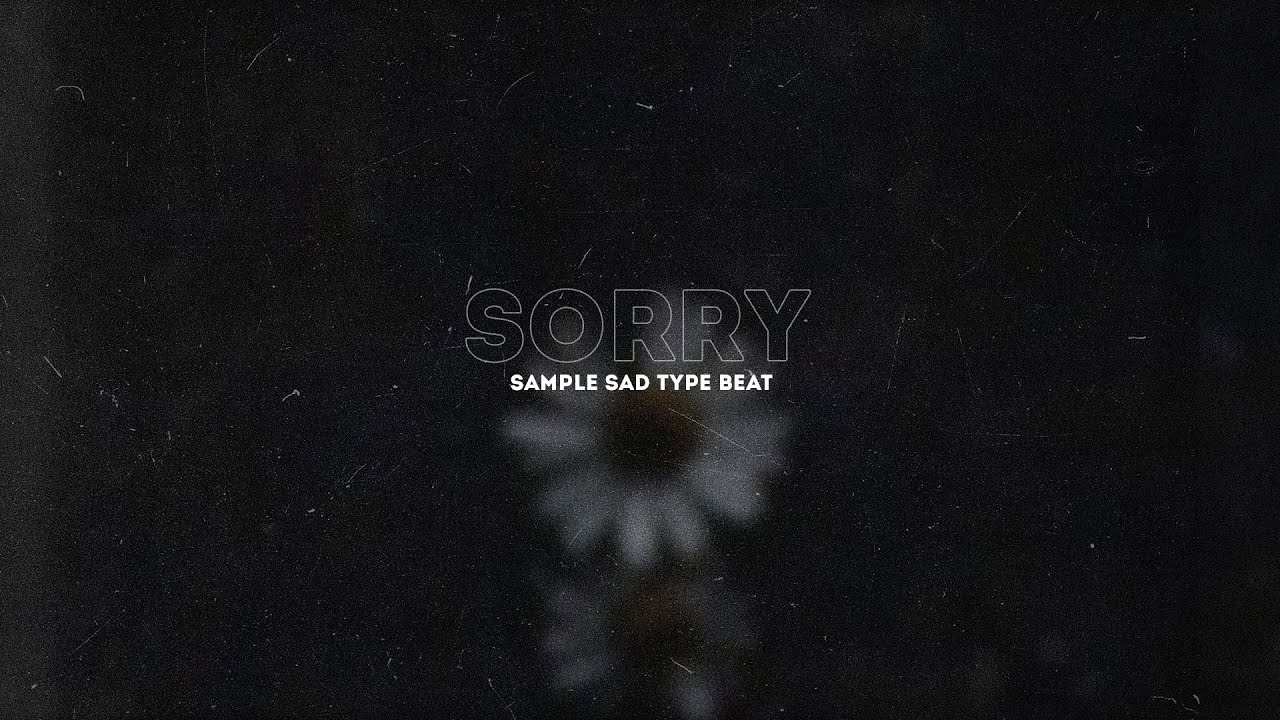 "Sorry" Sample Sad Type Beat - YouTube