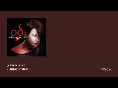 Şebnem Ferah - Utangaç (Lyrics)