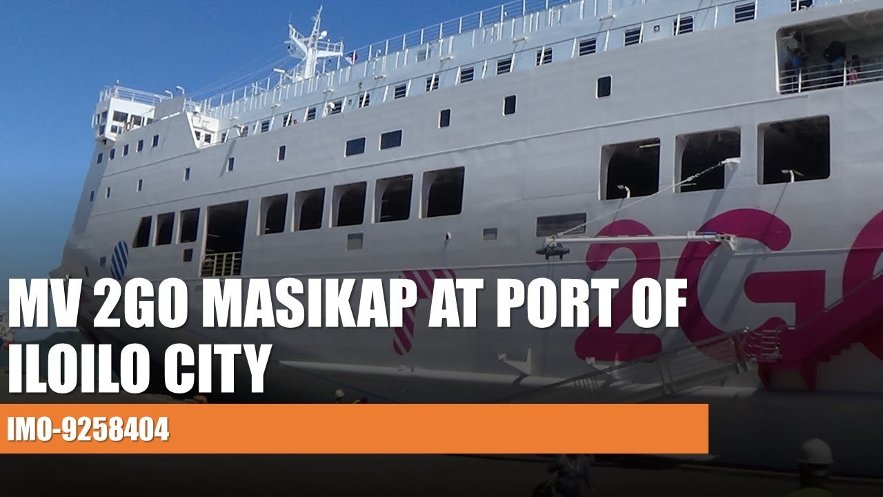 M/V 2GO Masikap First Arrival at Port of Iloilo City (Fort San Pedro ...