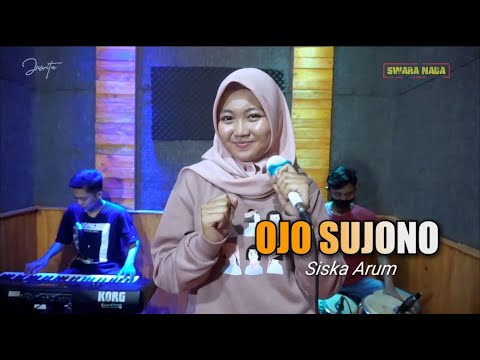 OJO SUJONO - Cover by SISKA ARUM || SWARA NADA MUSIC