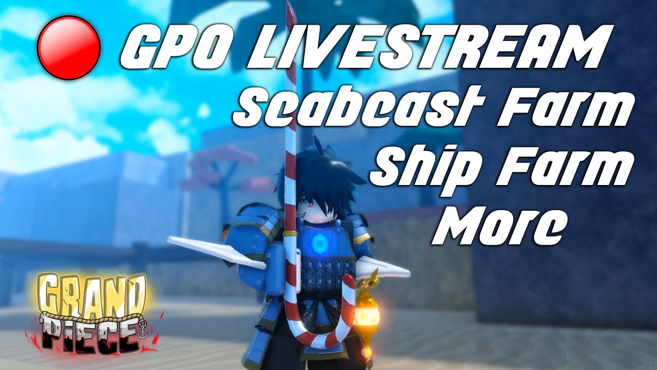 [GPO LIVE] UPDATE 3 FARMING RAIDS/SB/SHIPFARMING (GIVEAWAY AT 450 ...