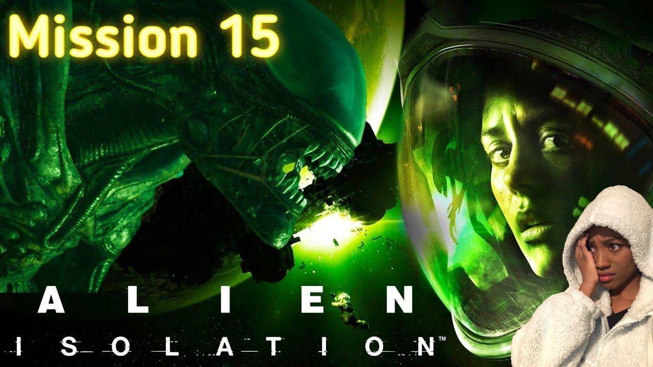 A MESSAGE FROM ELLEN RIPLEY!!! ALIEN: ISOLATION- Mission 15 Gameplay ...